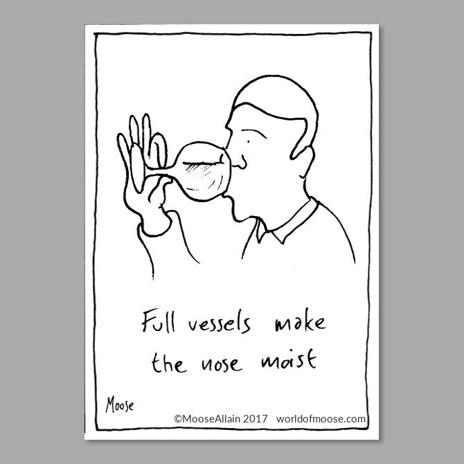 Full vessels make the nose moist Cartoon By Moose Allain – worldofmoose
